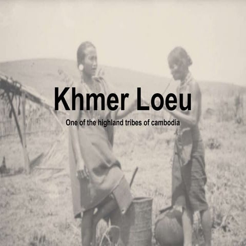 Khmer Loeu tribe - IEV / S term | PPTX