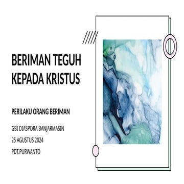 Beriman Teguh Kepada Kristus - Perilaku Orang Beriman | PPTX