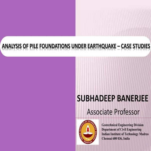 KHRI- Webinar( 23-05-2020)-Analysis of Pile Foundations under Earthquake Case Studies by Prof ...