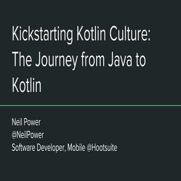 Kickstarting Kotlin Culture, Part 1 - Neil Power | PPT