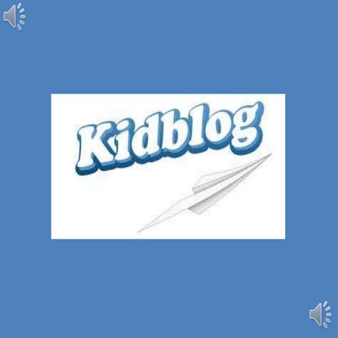 Convincing School Systems to allow the use of Kidblog! | PPT