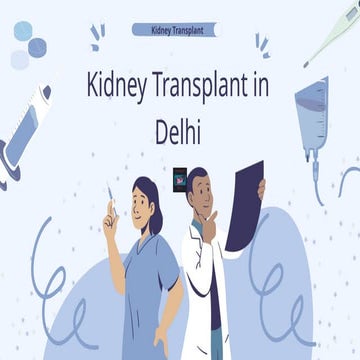 Kidney Transplant in Delhi Advanced Renal Care at Epitome Hospital.pptx