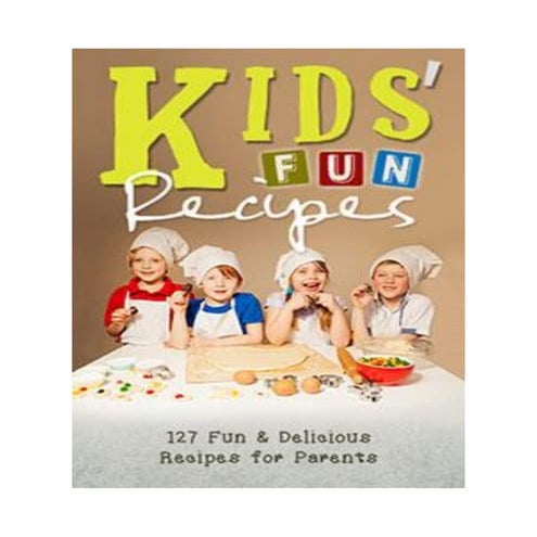 Kids Fun And Healthy Recipes For Parents! | PDF