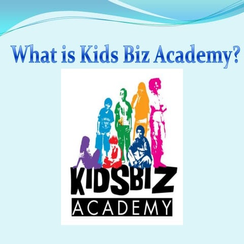 Kids biz academy | PPT