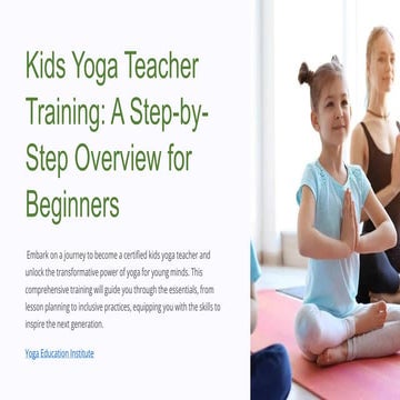 Kids Yoga Teacher Training A Step-by-Step Overview for Beginners.pdf