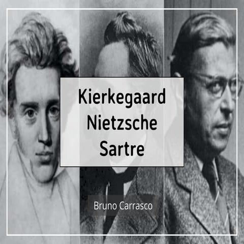 Existencialismo: Kierkegaard, Nietzsche, Sartre | PDF