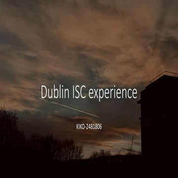 Dublin ISC Experiences | PPT