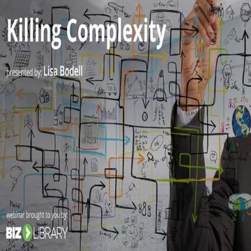 Killing Complexity: How to Embrace Simplification and Get to the Work ...