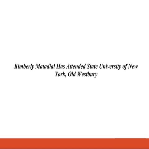 Kimberly Matadial Has Attended State University of New York, Old ...