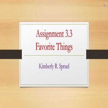 Kimberly_Spruel_FavoriteThingsSpeech.pptx