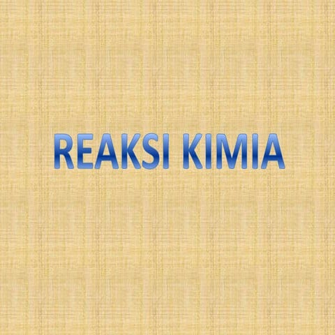 [KELAS X] Macam-Macam Reaksi Kimia-1.pptx