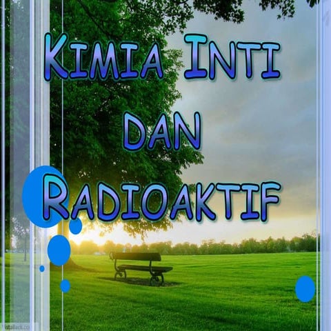 Kimia inti dan radiokimia | PPTX