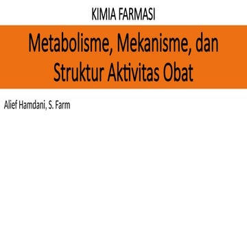 KIMIA FARMASI METABOLISME, MEKANISME DAN STRUKTUR AKTIFITAS OBAT .pptx