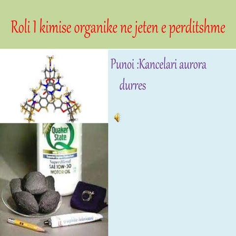 Kimia organike ne jeten e perditshme | PPTX