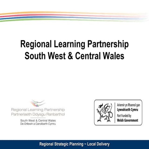 Regional Learning Partnership - South West and Central Wales | PPTX