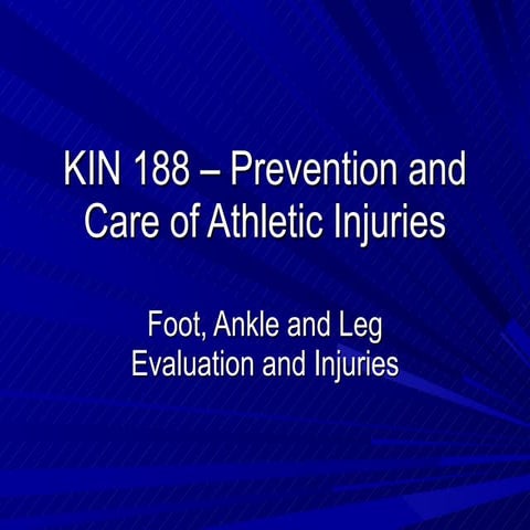 Kin 188 Foot, Ankle And Leg Injuries | PPT | Death, Injury, or Military ...