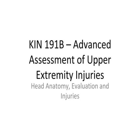 Kin 191 B – Head Anatomy, Evaluation And Injuries | PPT