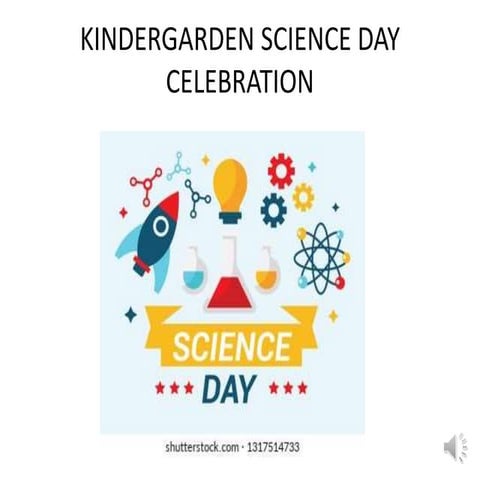 KINDERGARDEN SCIENCE DAY 2022.pptx