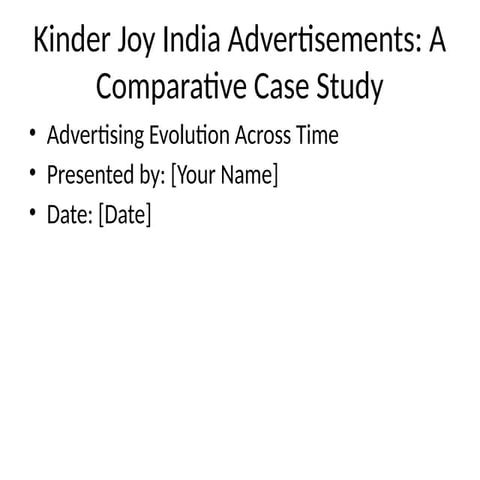 Kinder_Joy_Ad_Case_Study of the ad campaign | PPTX