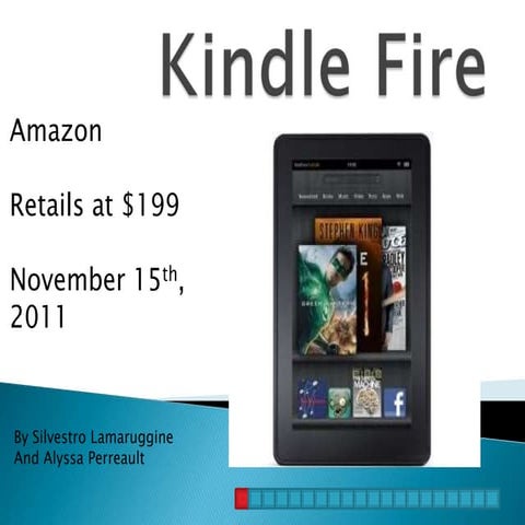 Kindle Fire Presentation | PPTX | Tablets and E-readers | Consumer Electronics