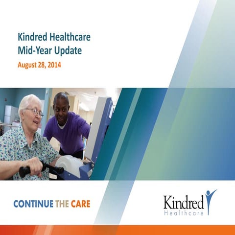 Kindred Healthcare 2014 mid year update | PDF