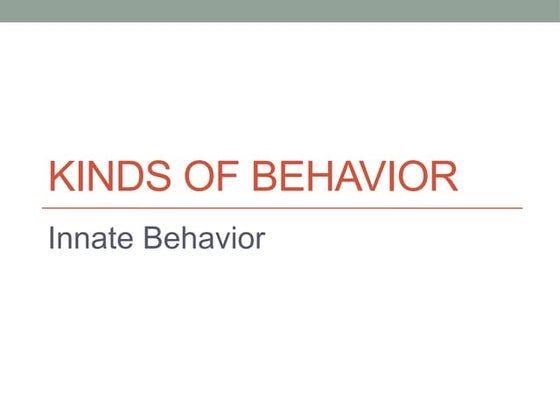 Kinds of behavior in animals innate behaviors and learned behaviors | PPT