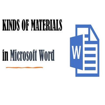 KINDS OF MATERIALS IN MS WORD EMPOWERMENT TECHNOLOGYptx | PPTX