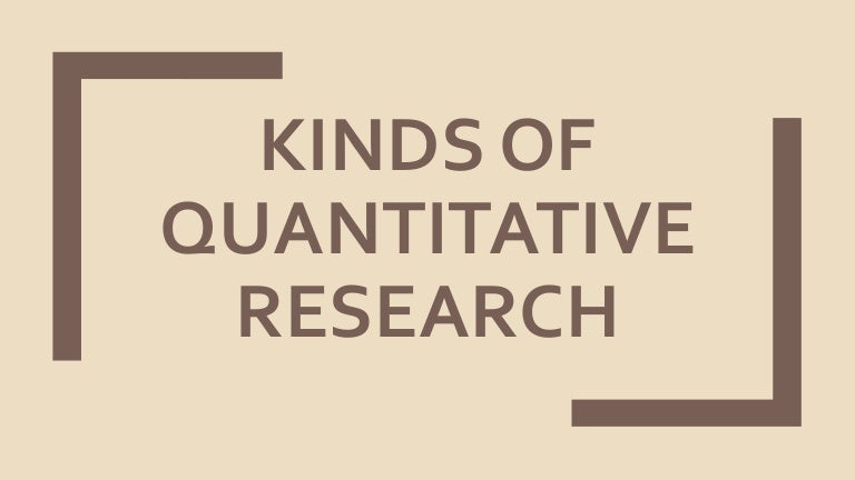 Kinds Of Quantitative Research kinds-of-quantitative-research