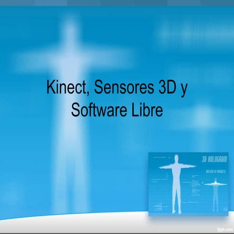 Kinect,Sensores 3D, NUI (Natural User Interfaces) y Open Source con ...