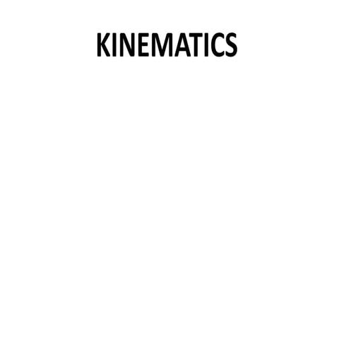 Kinematics | PPTX | Physics | Science