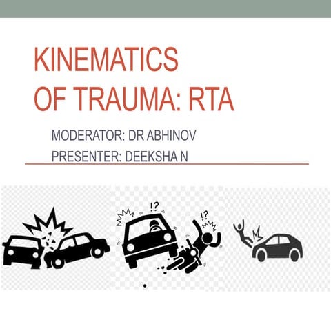 KINEMATICS OF TRAUMA IN ROAD TRAFFIC ACCIDENTS | PPTX