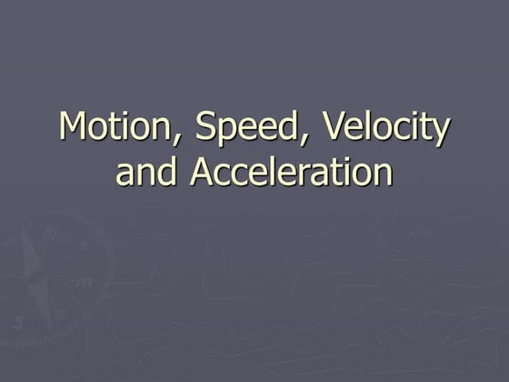 Phy 7 velocity and acceleration ppt | PPTX