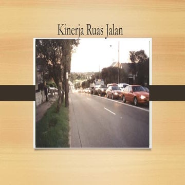 KINERJA RUAS JALAN TRANSPORTASI JALAN RAYA INDONESIA PENDIDIKAN | PPTX