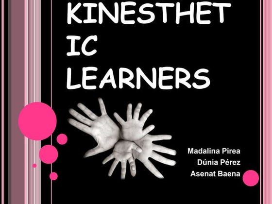 Kinesthetic learner | PPTX | Education