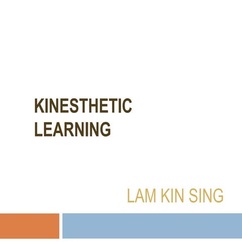 Kinesthetic learning(lam kin sing) | PPT