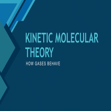 KINETIC-MOLECULAR-THEORY-PPT............ | PPTX