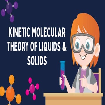 Kinetic-Molecular-Theory-of-Liquids-Solids.pptx