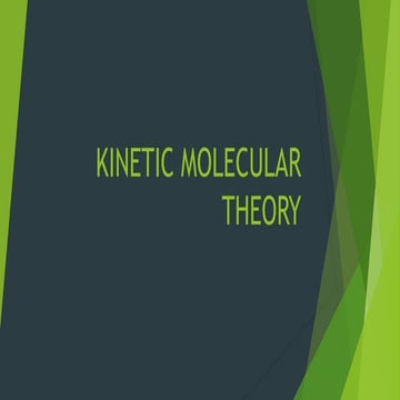 Kinetic molecular theory | PPTX