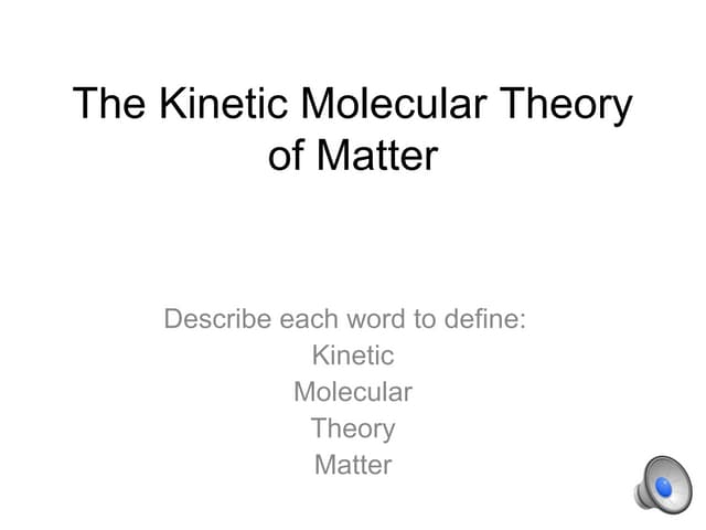 The Kinetic Molecular Theory | PPSX