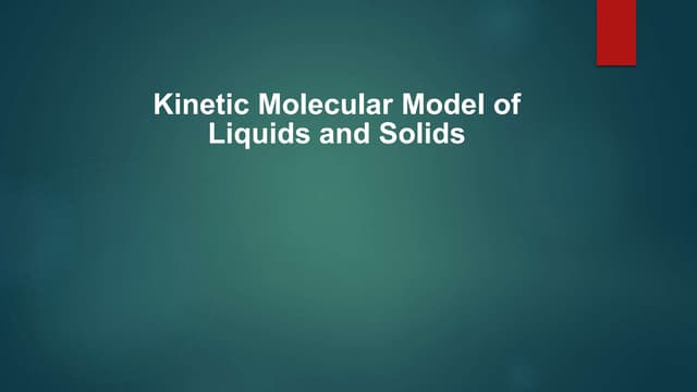 Lesson 1_Kinetic Molecular Theory of Solids and Liquids.pptx ...