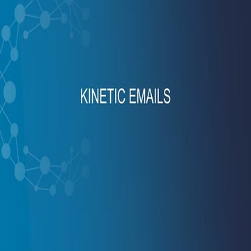 Increase your marketing success with Kinetic Emails | PPTX