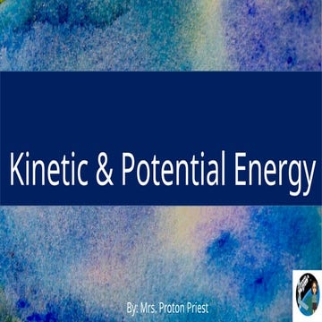 Kinetic Potential Energy Slide Show.pptx