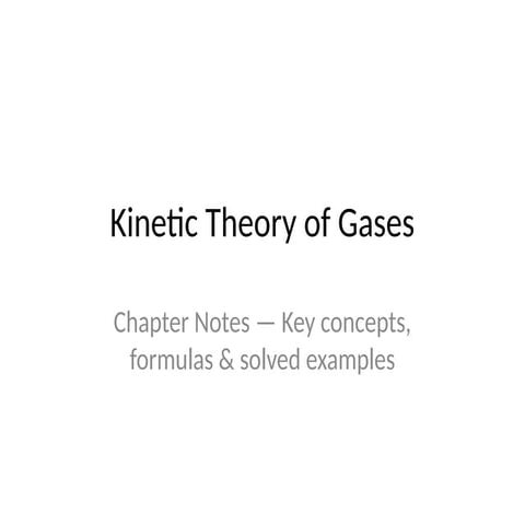 Kinetic_Theory_of_Gases_Chapter_Notes.pptx