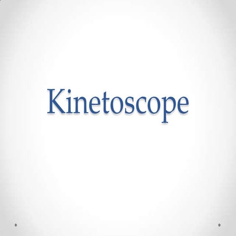 Kinetoscope | PPT