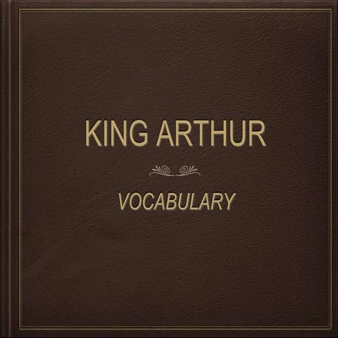 King arthur vocabulary ppp | PPTX | Death, Injury, or Military Conflict ...