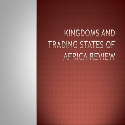 Kingdoms and trading states of africa review | PPTX