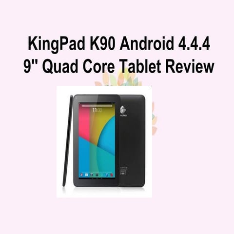 Kingpad k90 android 4.4.4 9'' quad core tablet review | PPT