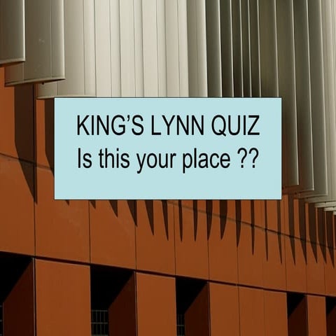 King’s Lynn Quiz | PPT