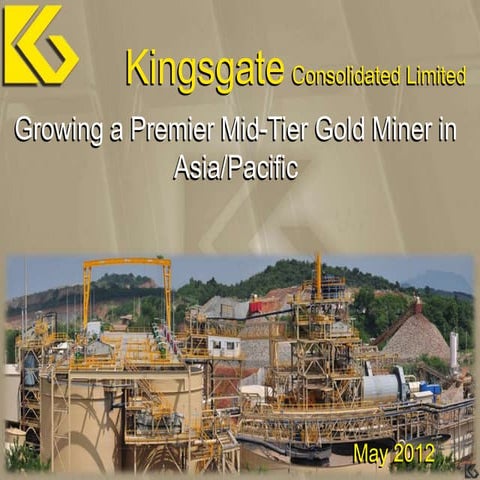 Kingsgate Consolidated- Resources & Energy Symposium 2012 | PPT