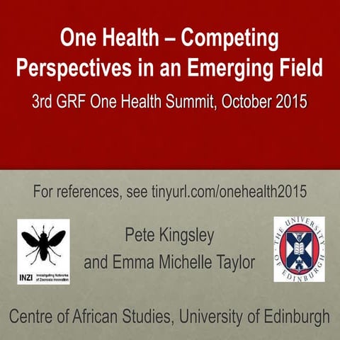 One Health - Competing Perspectives in an Emerging Field Pete KINGSLEY ...